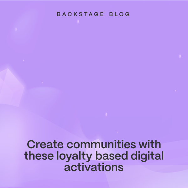 Create communities with these loyalty based digital activations
